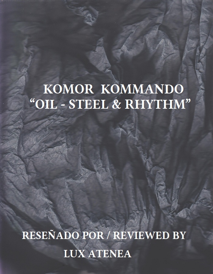 KOMOR KOMMANDO “OIL – STEEL & RHYTHM” (ALFA MATRIX, 2011) (Reseña ...
