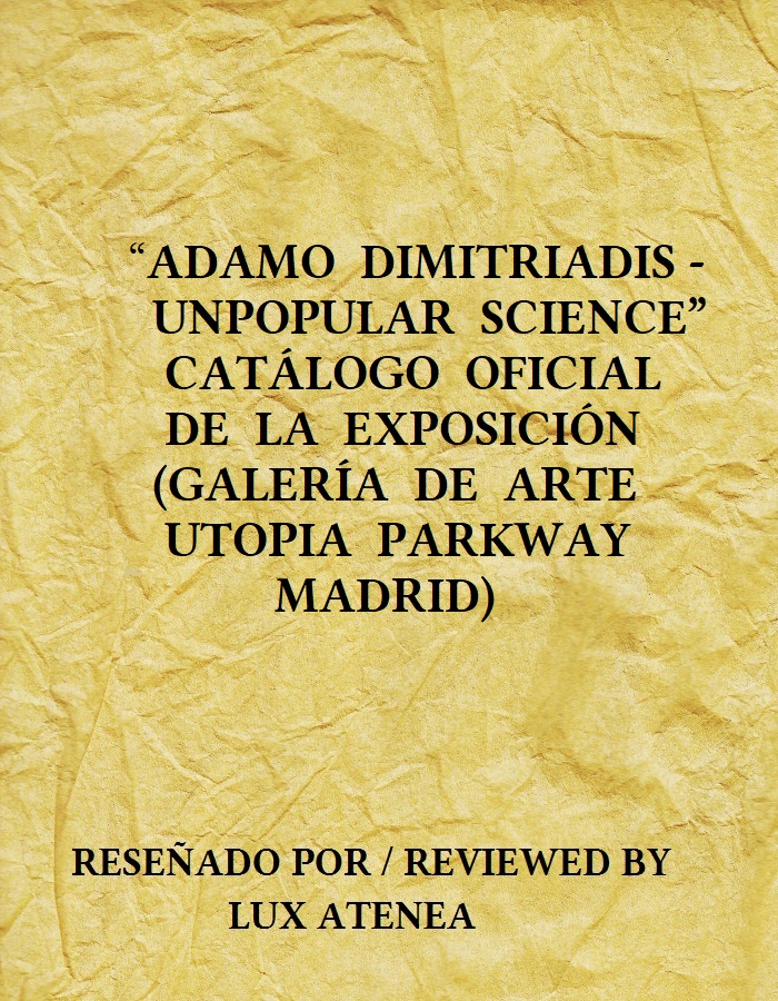 ADAMO DIMITRIADIS “UNPOPULAR SCIENCE” Catálogo Oficial de la Exposición ...