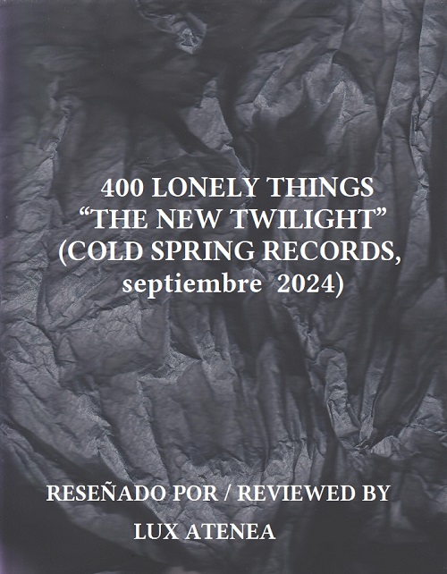400 LONELY THINGS “THE NEW TWILIGHT” (COLD SPRING RECORDS, septiembre ...